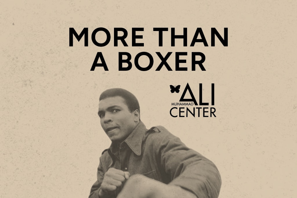 More Than A Boxer - Muhammad Ali Center